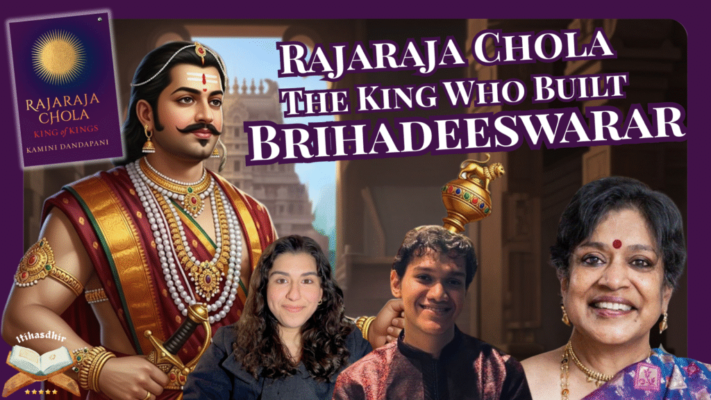 Raja Raja Chola: Tamilakam’s Greatest Emperor | Kamini Dandapani ...